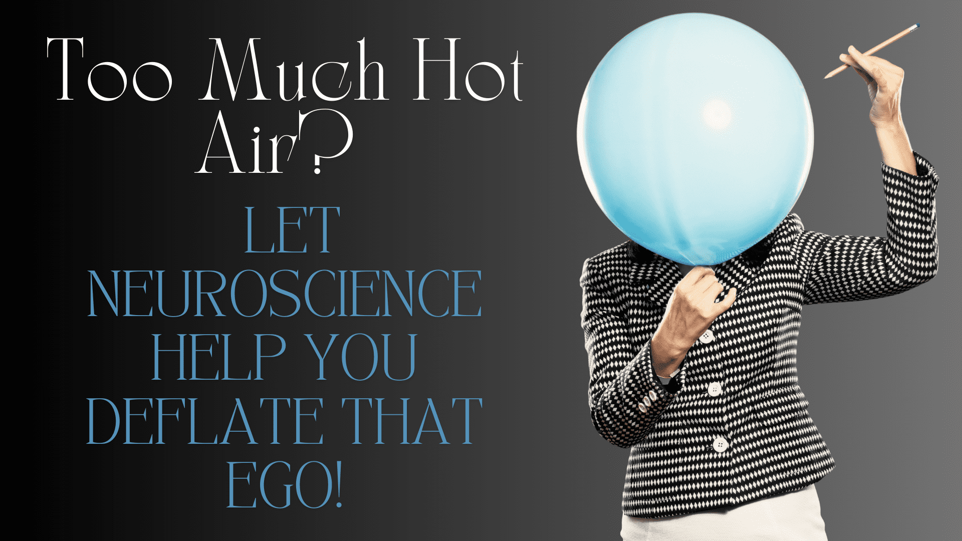 Ego Out Of Control Neuroscience: 5 Strategies To Master It