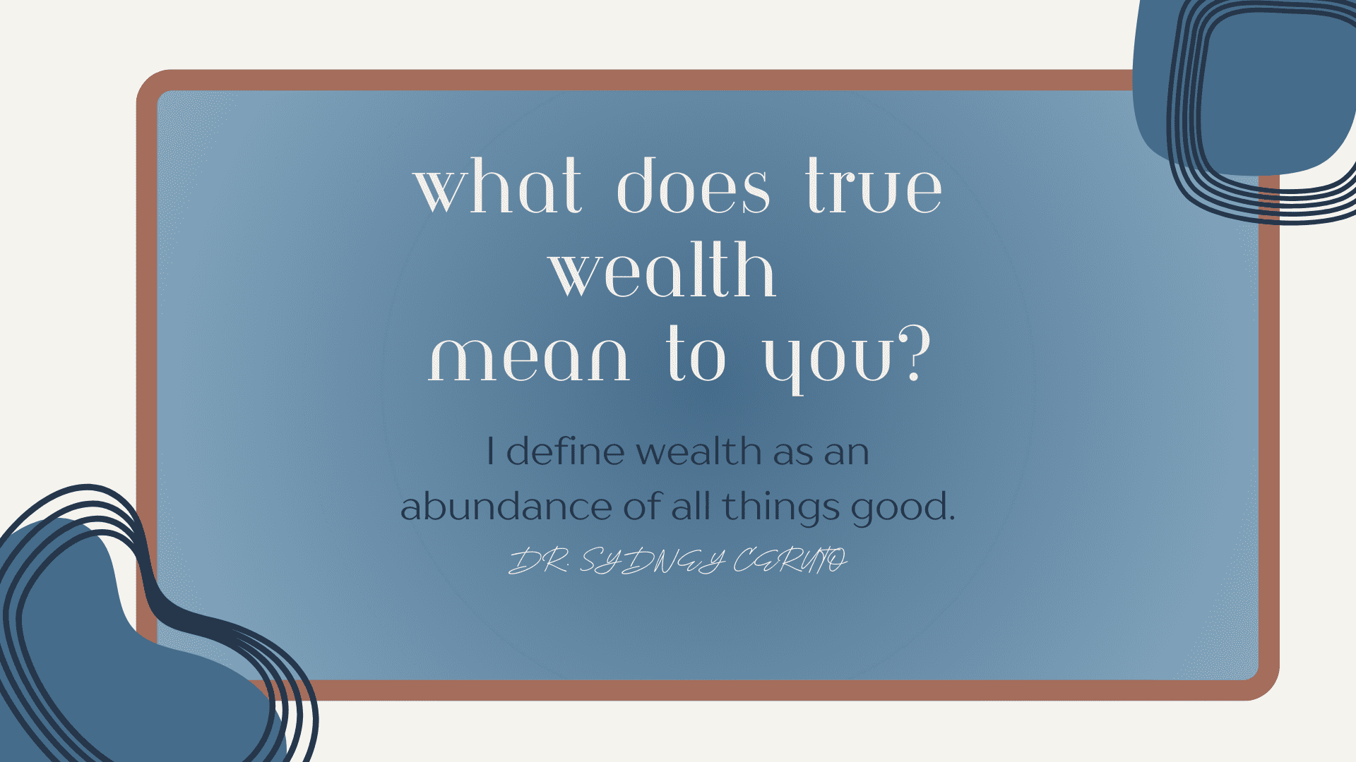 Nature Of True Wealth And Abundance: Neuroscience